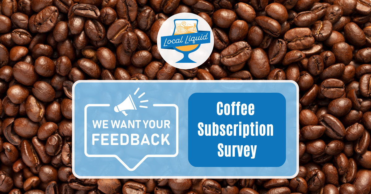 Local Liquid Coffee Subscription – Early Bird Survey